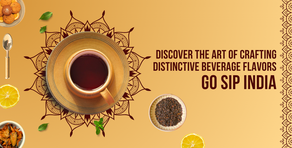 How Go Sip India Develops Unique Beverage Profiles? – Gosip India